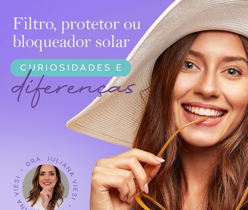 Filtro, protetor ou bloqueador solar. Qual a diferença? - Viesi